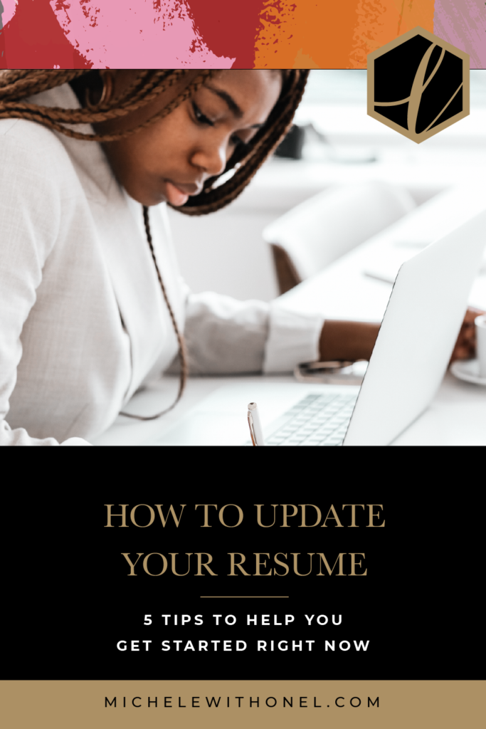 How to Update Your Resume: 5 Tips to Help You Get Started Right Now