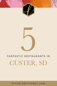 My Five Favorite Custer Restaurants - Rapid City Photographer | Michele ...